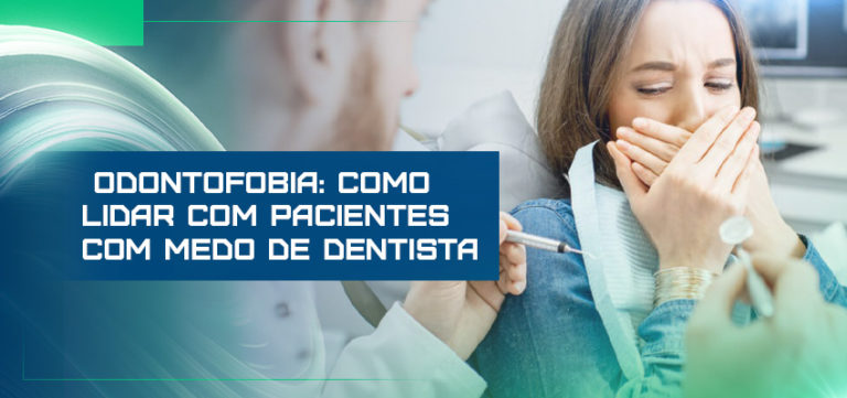 Odontofobia: como lidar com pacientes com medo de dentista